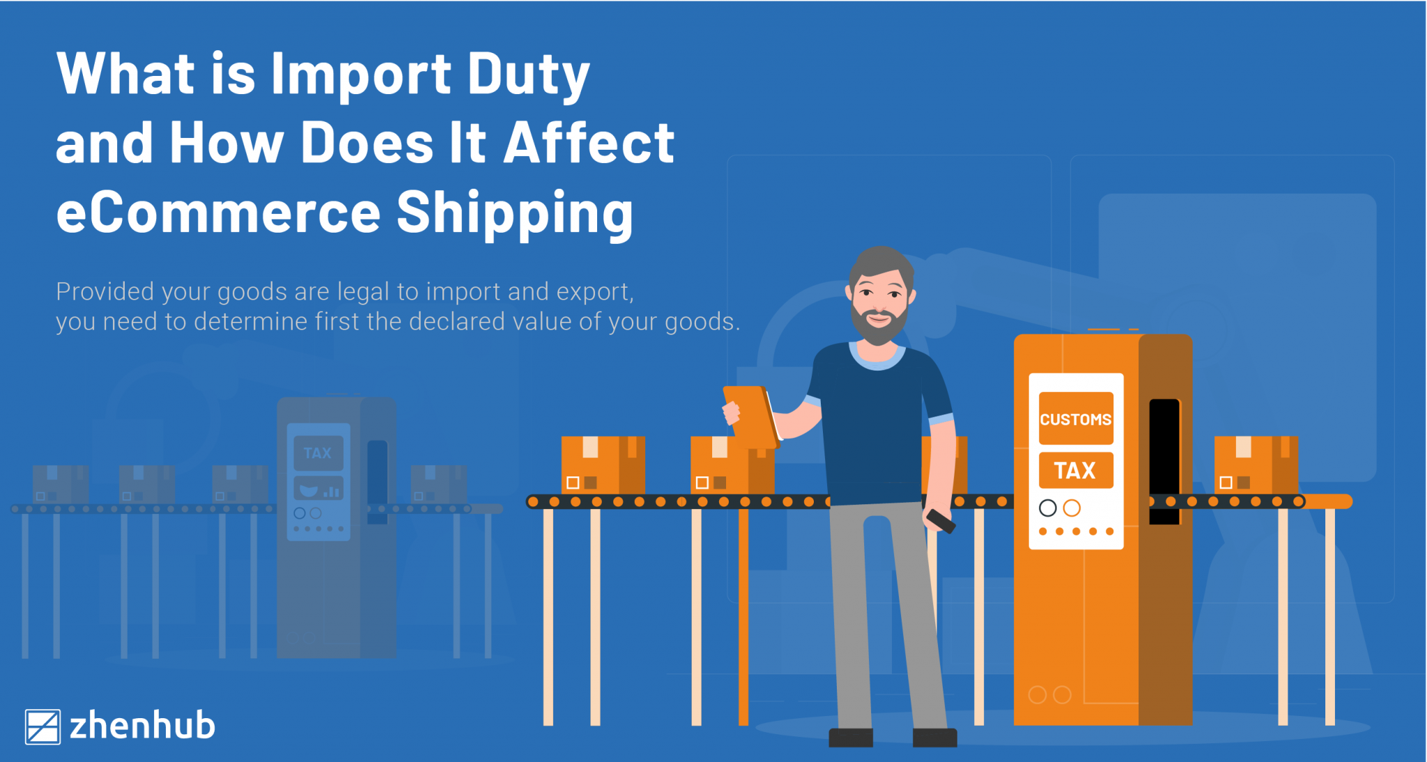 Import Duty and How It Affects eCommerce Shipping | ZhenHub