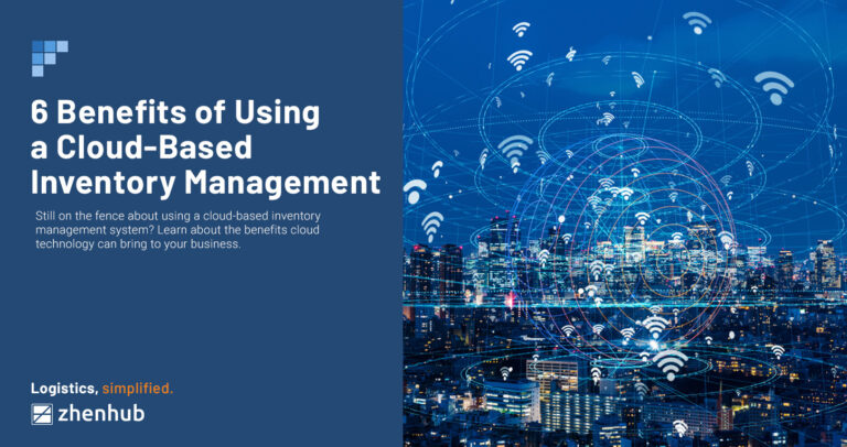 6 Benefits of a Cloud-Based Inventory Management | ZhenHub