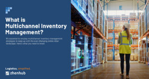 What is Multichannel Inventory Management | ZhenHub