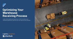 4 Ways to Optimize Your Warehouse Receiving Process | ZhenHub