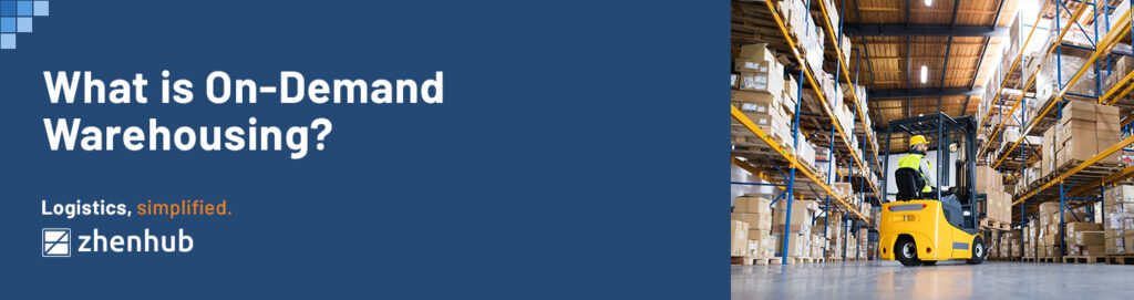 What is On-Demand Warehousing? | ZhenHub