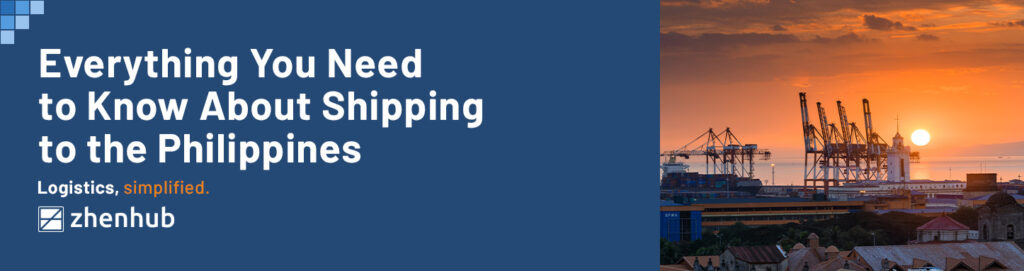 Your Complete Guide to Shipping to the Philippines | ZhenHub