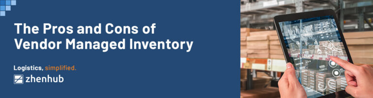 The Pros and Cons of Vendor Managed Inventory | ZhenHub