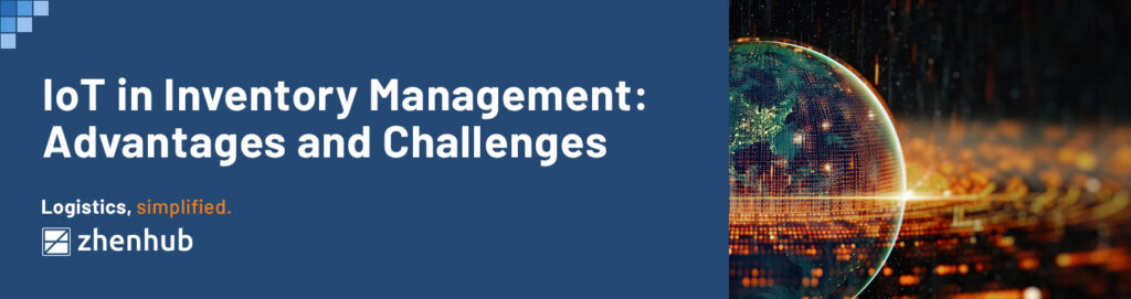 IoT in Inventory Management | ZhenHub