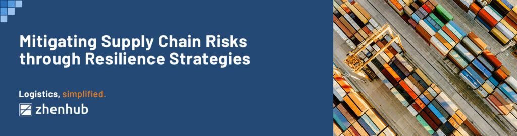 Strategies in Mitigating Supply Chain Risks | Zhenhub
